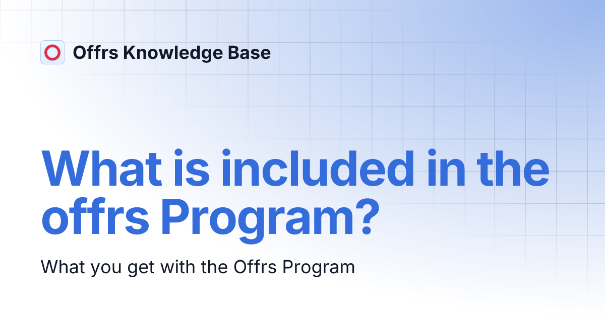 What is included in the offrs Program? | Offrs Knowledge Base