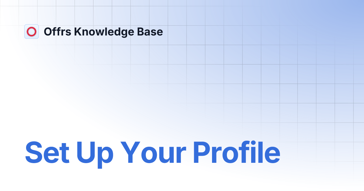 Set Up Your Profile | Offrs Knowledge Base