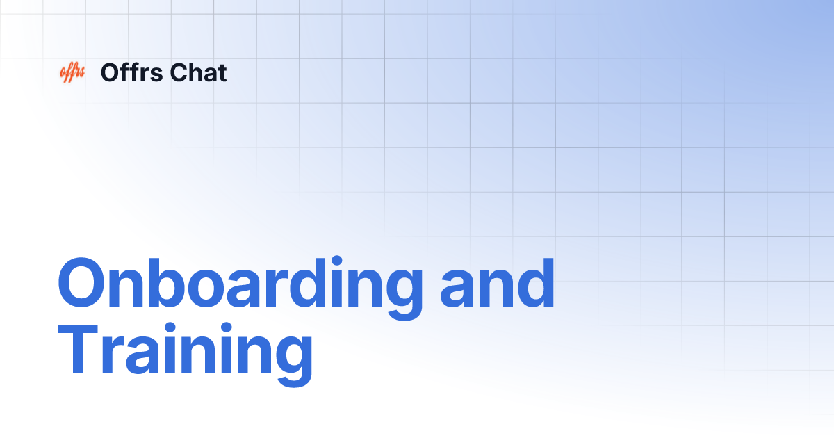 Onboarding and Training | Offrs Chat